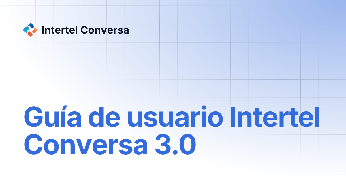 Guía de usuario Intertel Conversa 3.0 | Intertel Conversa